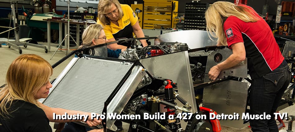 Industry Pro Women Build a 427 on Detroit Muscle TV!