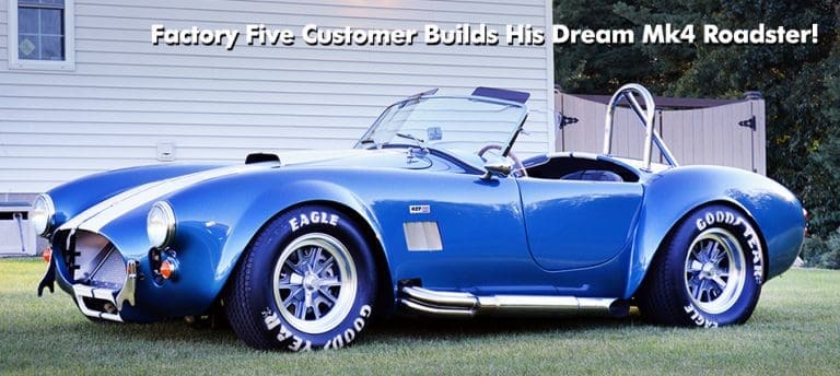 Factory Five Customer Builds His Dream Mk4 Roadster! - Factory Five Racing